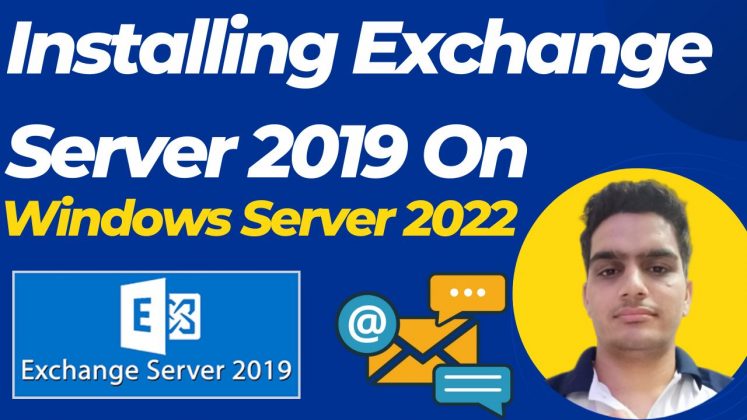 Installing Exchange Server 2019 on Windows Server 2022